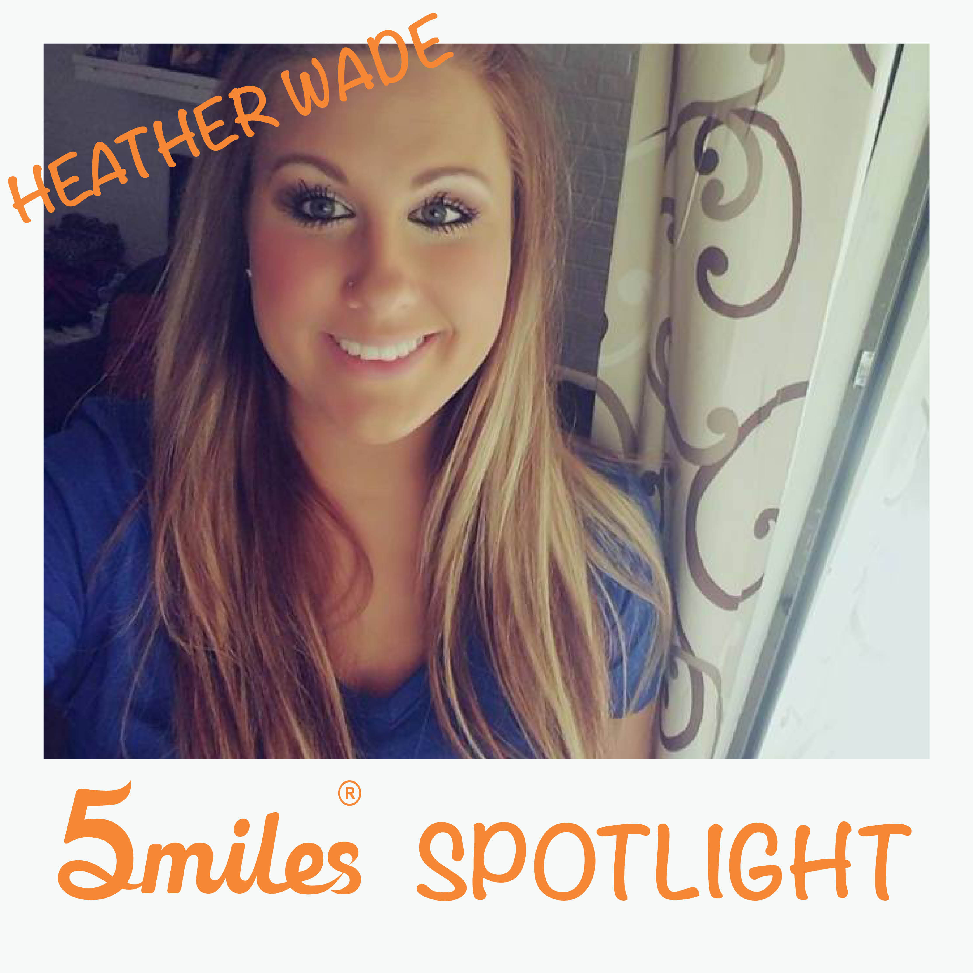 5miles Spotlight- Heather Wade - 5miles